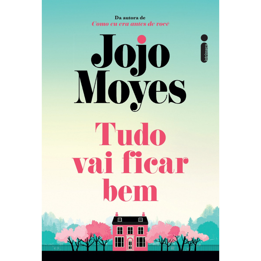 Tudo vai ficar bem por Jojo Moyes, Intrínseca | Shopee Brasil