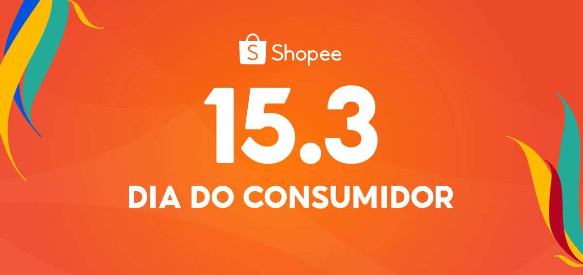 15 3 Dia Do Consumidor R 7 Milhões Em Cupons Shopee 2023