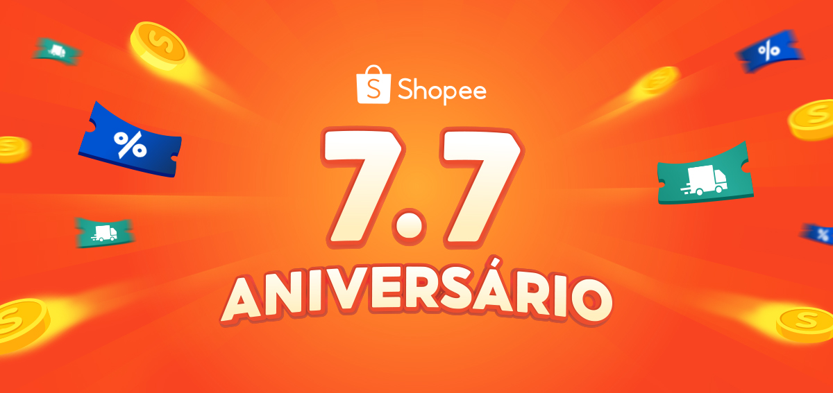 7.7 Aniversário | R$7 Milhões em Cupons | Shopee 2024