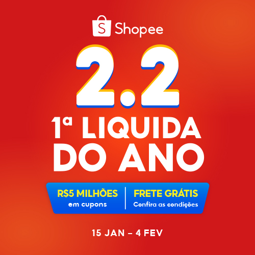 2.2 | 1ª Liquida do Ano | R$5 Milhões em Cupons | Shopee 2024