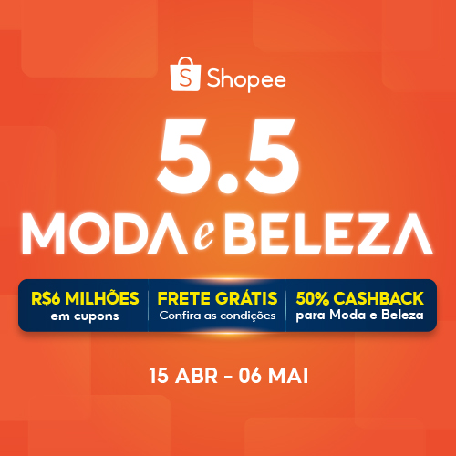 5.5 Moda e Beleza | R$6 Milhões em Cupons | Shopee 2025