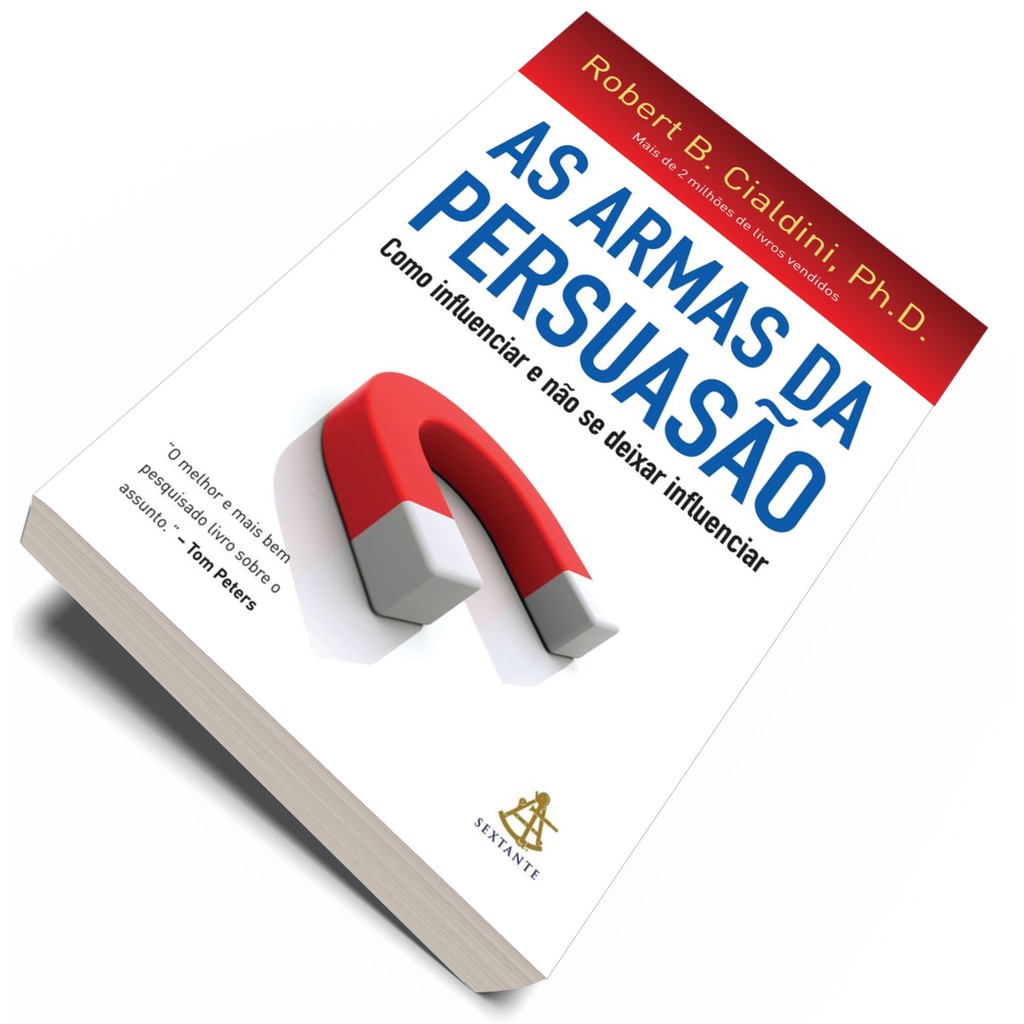 Livro As Armas da Persuasão: como influenciar e não se deixar ...