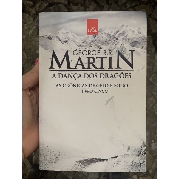 As Crônicas De Gelo E Fogo Livro Cinco A Dança Dos Dragões George R