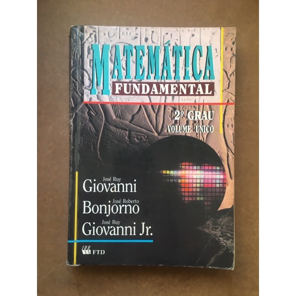 Matemática Fundamental: Volume Único: 2º Grau: - Giovanni, Bonjorno e Giovanni Jr | Shopee Brasil