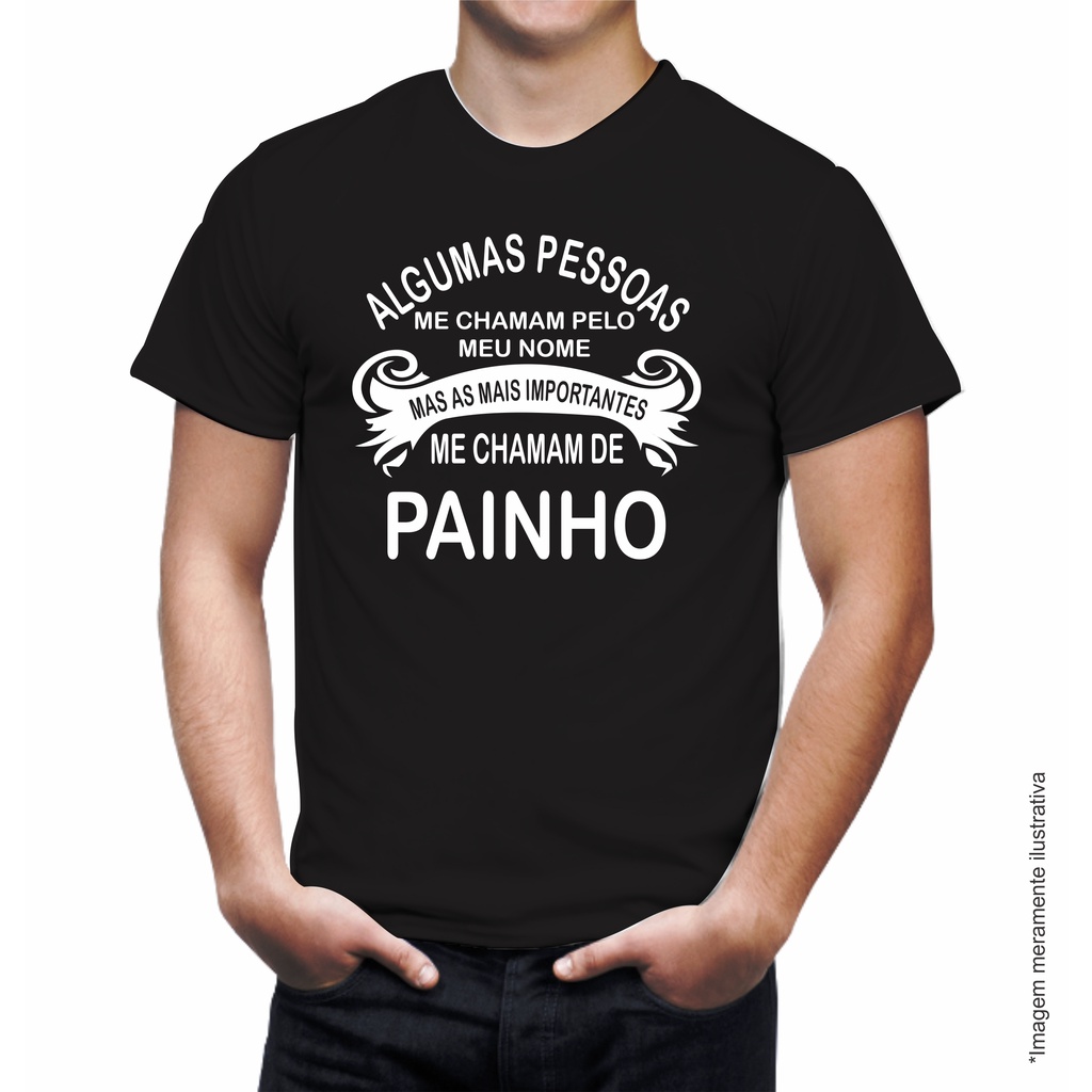 Camisa Algumas Pessoas me Chamam pelo Nome mas as mais Importantes me ...