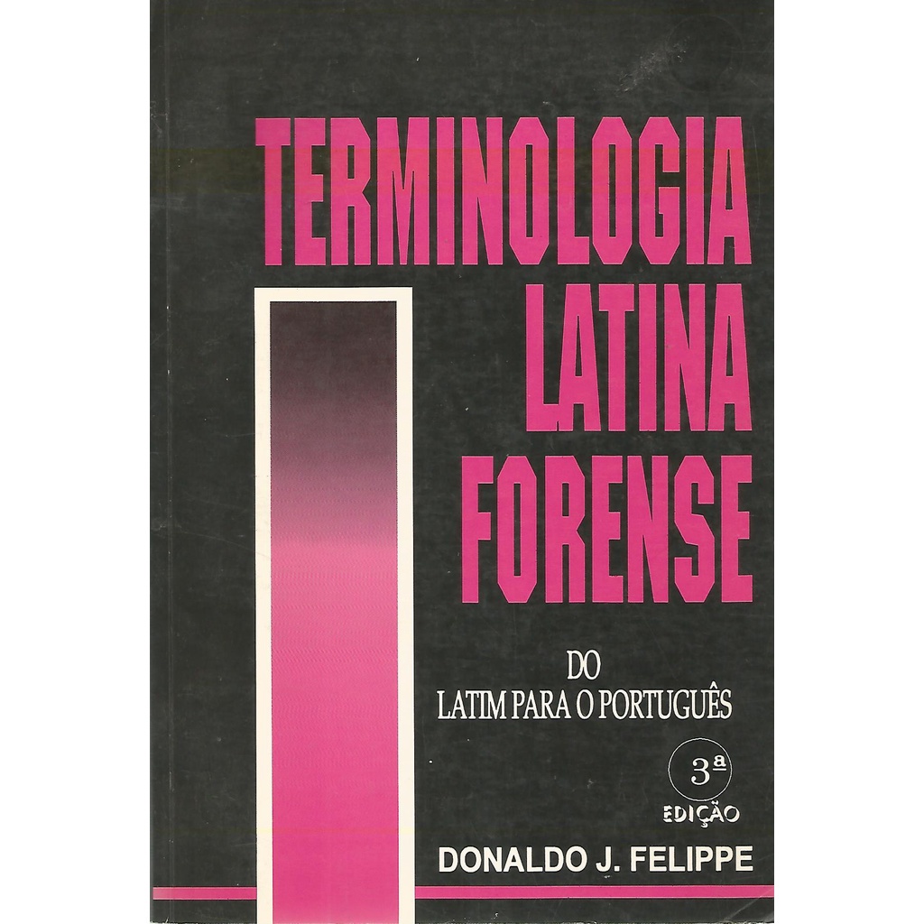 Terminologia Latina Forense do Latim para o Português, Donaldo J ...