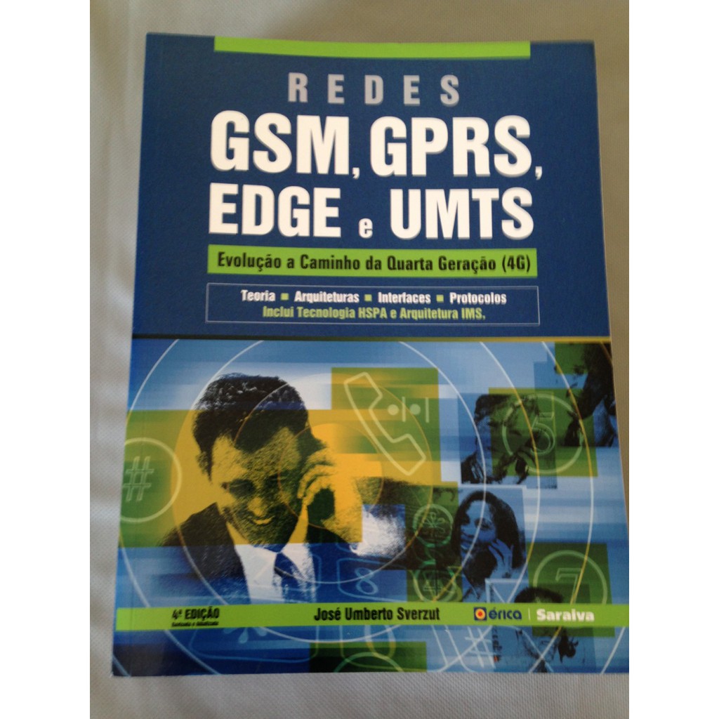 GSM, GPRS, EDGE E UMTS EVOLUÇÃO A CAMINHO DA QUARTA GERAÇÃO (4G ...