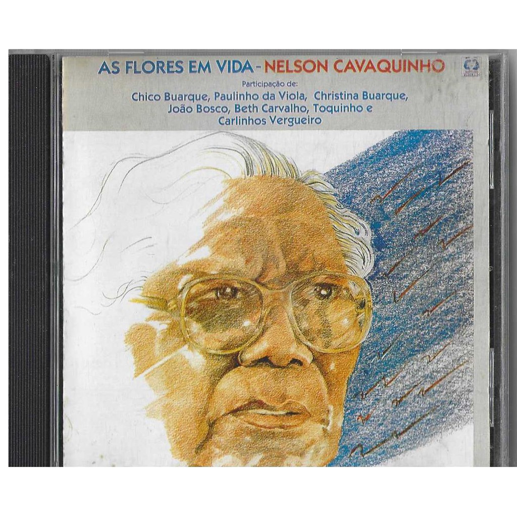 CD AS FLORES EM VIDA - NELSON CAVAQUINHO - CHICO BUARQUE - JOÃO BOSCO ...