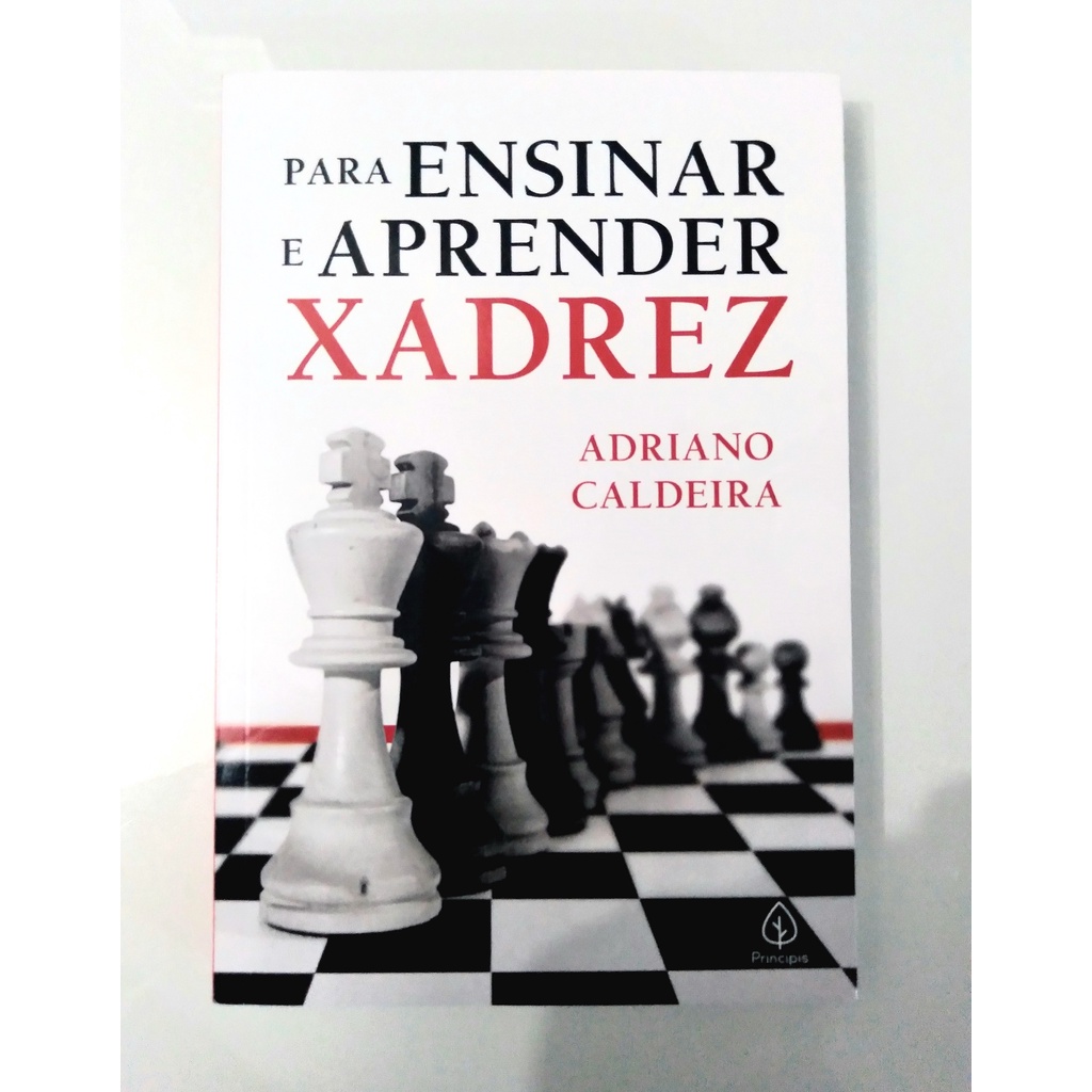 Livro: Para Ensinar E Aprender Xadrez - Adriano Caldeira | Shopee Brasil
