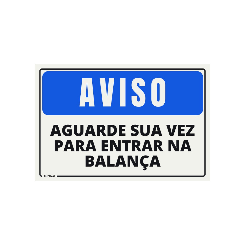 Placa de Sinalização Aviso Aguarde sua Vez para Entrar na Balança 15 x ...