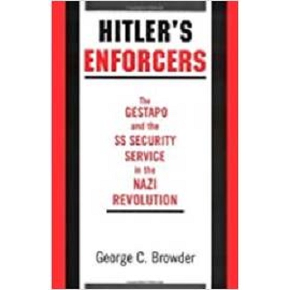 Hitlers Enforcers: the Gestapo & the Ss Security Service in the Nazi ...