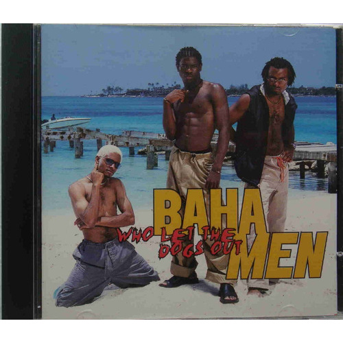 Cd Baha Men Who Let The Dogs Out | Shopee Brasil