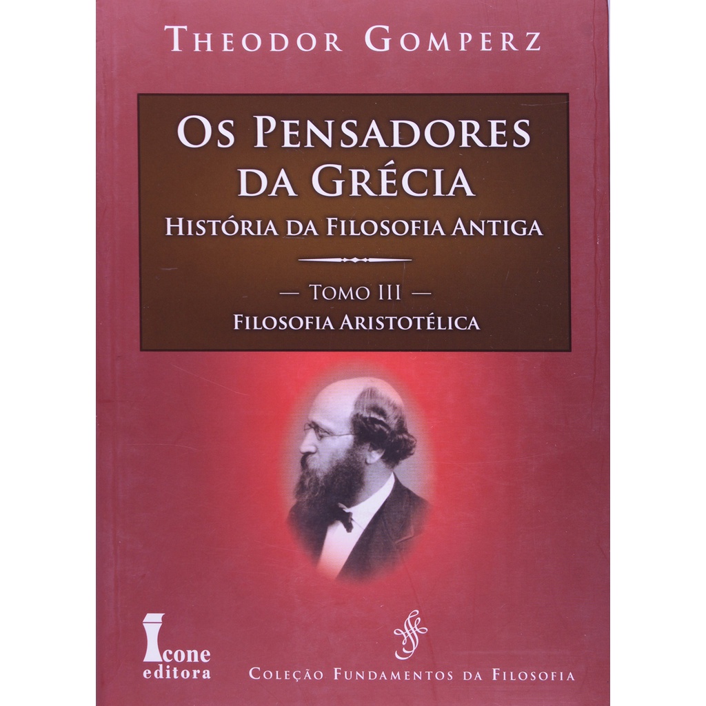 Os Pensadores da Grécia - História da Filosofia Antiga - Tomo III ...
