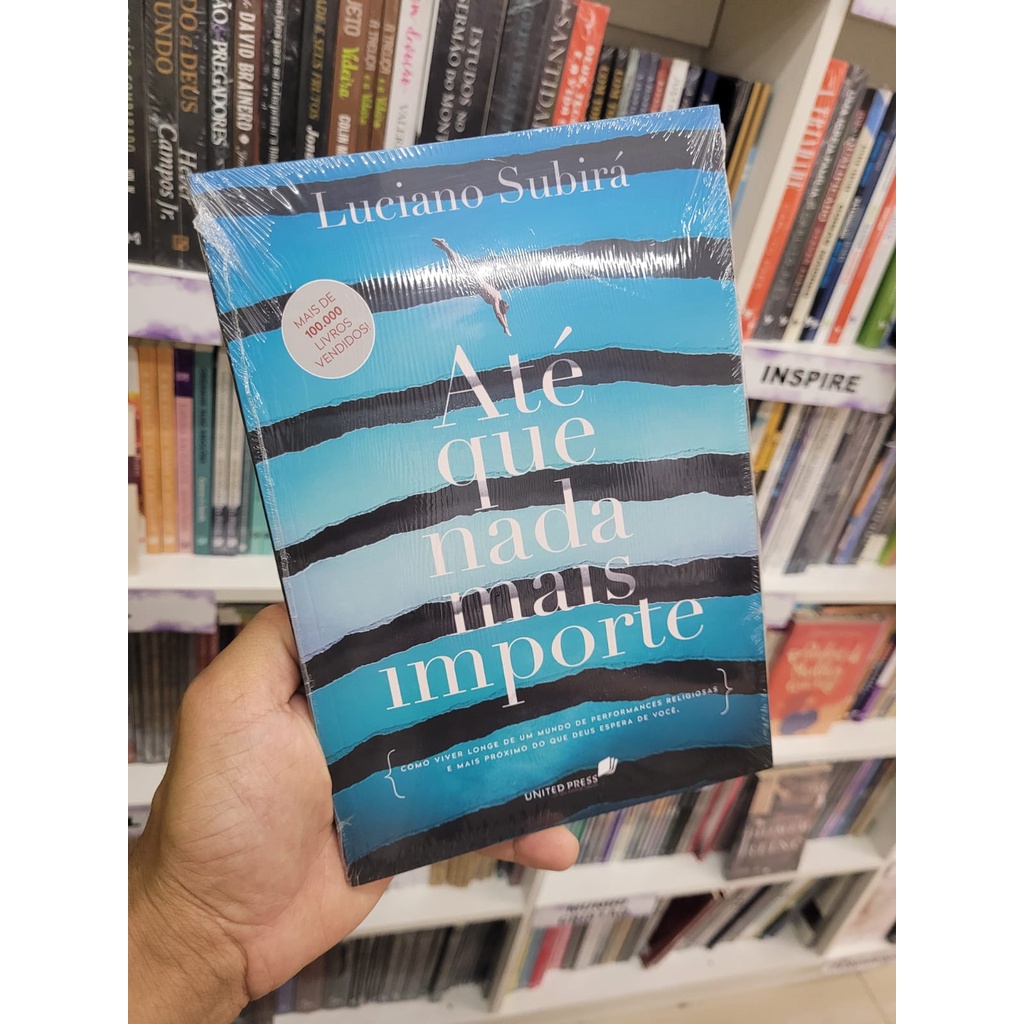 Livro | Até Que Nada Mais Importe | Luciano Subirá | Como viver longe ...