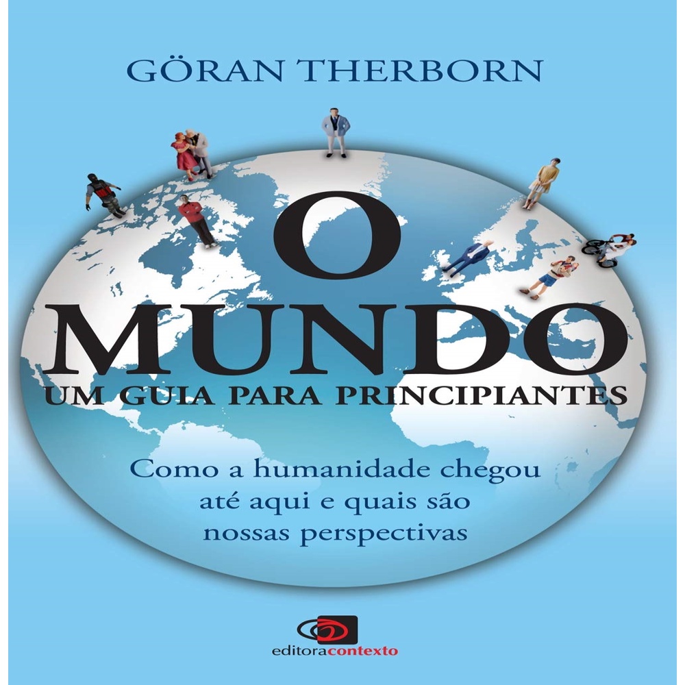 O Mundo - Um Guia Para Principiantes autor Goran Therborn | Shopee Brasil