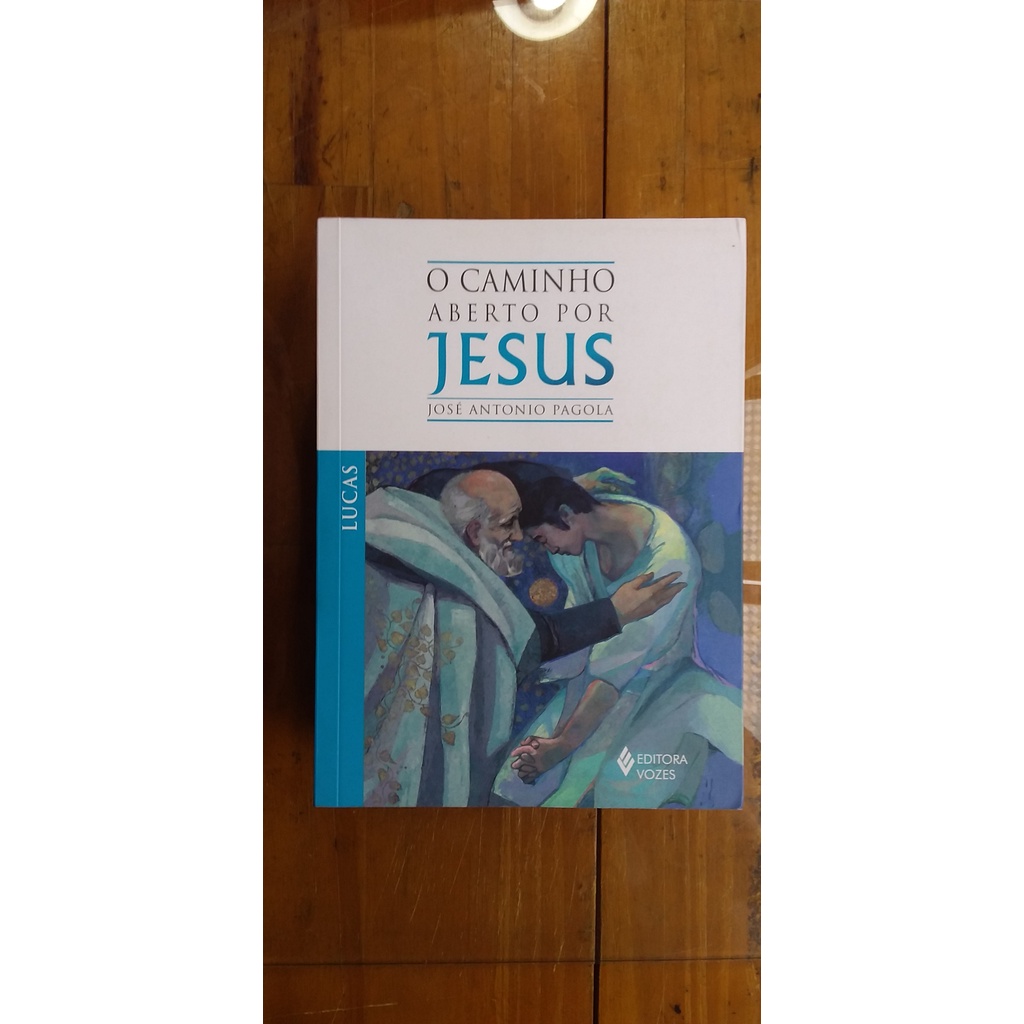 O Caminho Aberto Por Jesus: Lucas - José Antonio Pagola | Shopee Brasil