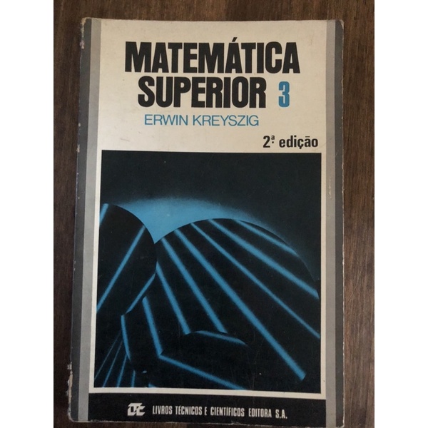 LIVRO Matemática Superior, Erwin Kreyszig | Shopee Brasil