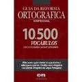 Guia da Reforma Ortográfica Especial 10. 500 Vocábulos de Andréa Calmon ...