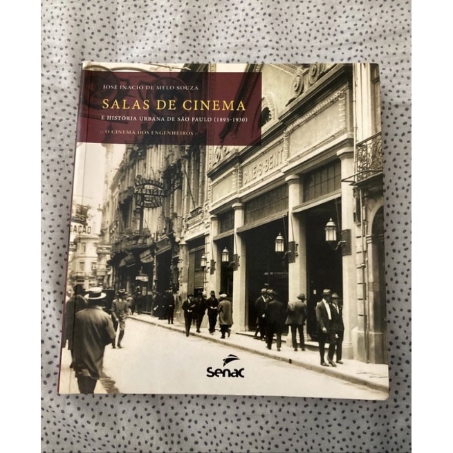 Livro Senac Salas de Cinema e História Urbana de São Paulo (1894-1930 ...