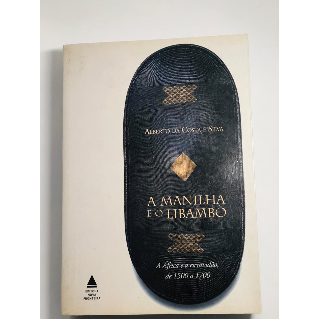 A Manilha E O Libambo. A África E A Escravidão, De 1500 A 1700 | Shopee ...