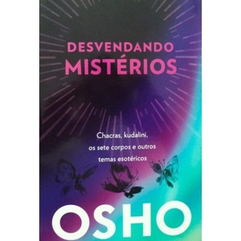 Desvendando mistérios: Chackras, Kundalini, os sete corpos e outros ...