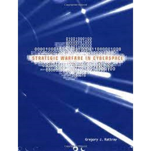 Strategic Warfare in Cyberspace - Gregory J. Rattray (capa Dura ...