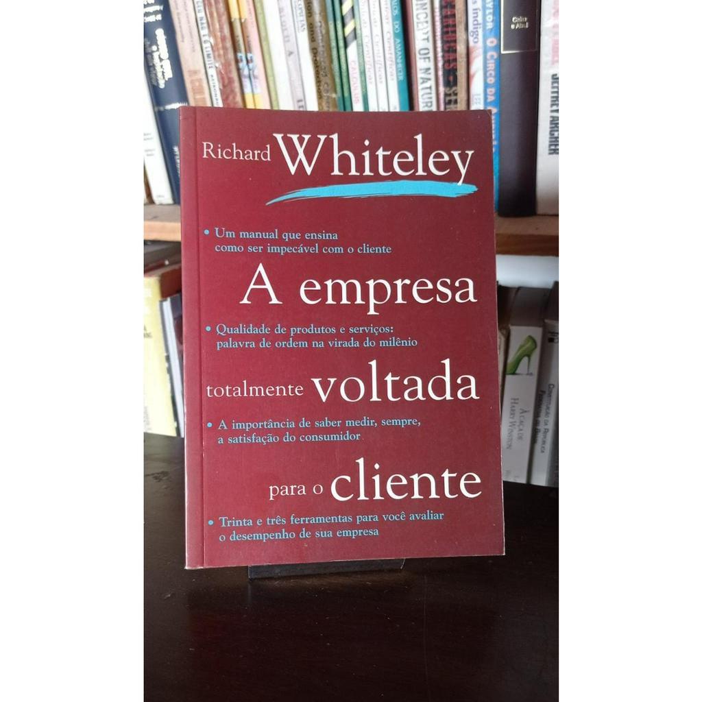 A Empresa Totalmente Voltada para o Cliente Richard Whiteley | Shopee ...