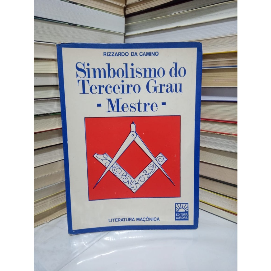 Simbolismo do Terceiro Grau - Mestre - Literatura Maçônica - Rizzardo ...