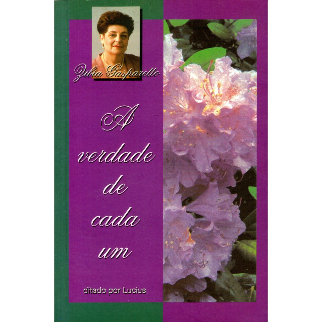 Livro: A Verdade de Cada Um - Zibia Gasparetto Ditado por Lucius ...
