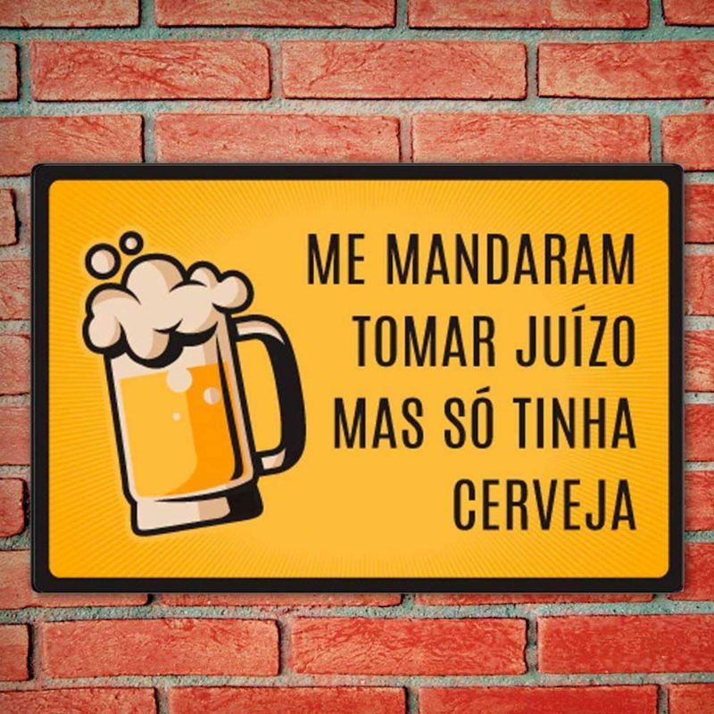 Placa decorativa / Me mandaram tomar juízo mas tô tinha cerveja ...