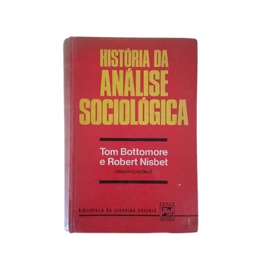 Livro História da Análise Sociológica de Tom Bottomore e Robert Nisbet | Shopee Brasil
