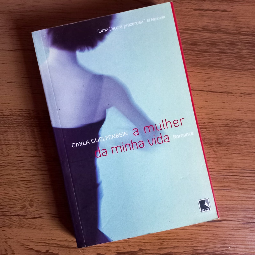 Livro - A Mulher da Minha Vida, de Carla Guelfenbein (Romance) | Shopee Brasil