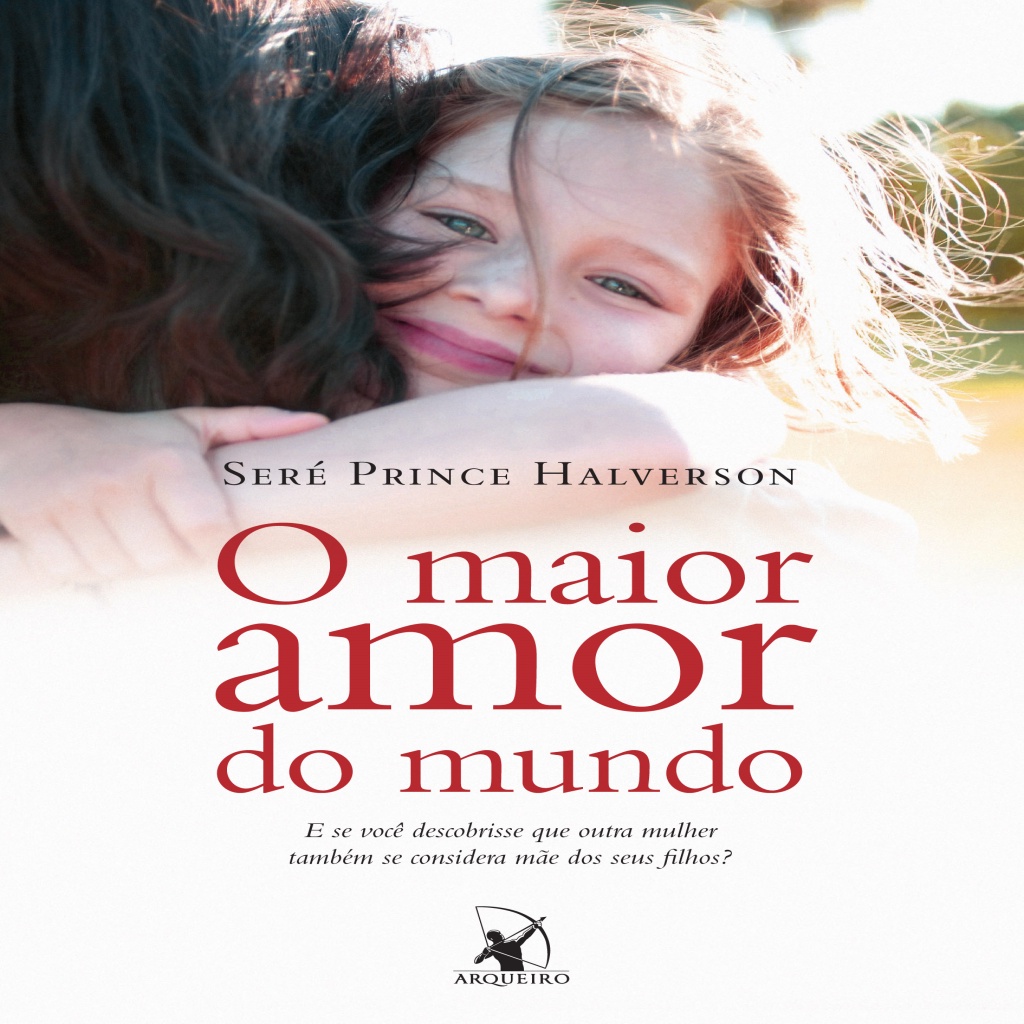 O Maior Amor do Mundo autor Seré Prince Halverson | Shopee Brasil