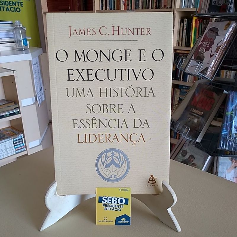 O Monge e o Executivo - James C Hunter | Shopee Brasil