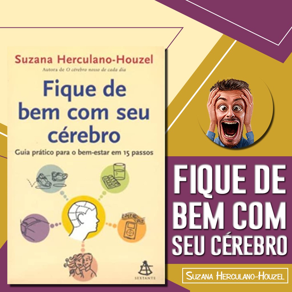 Fique de Bem Com Seu Cérebro - Guia Prático Para O Bem-Estar Em 15 ...