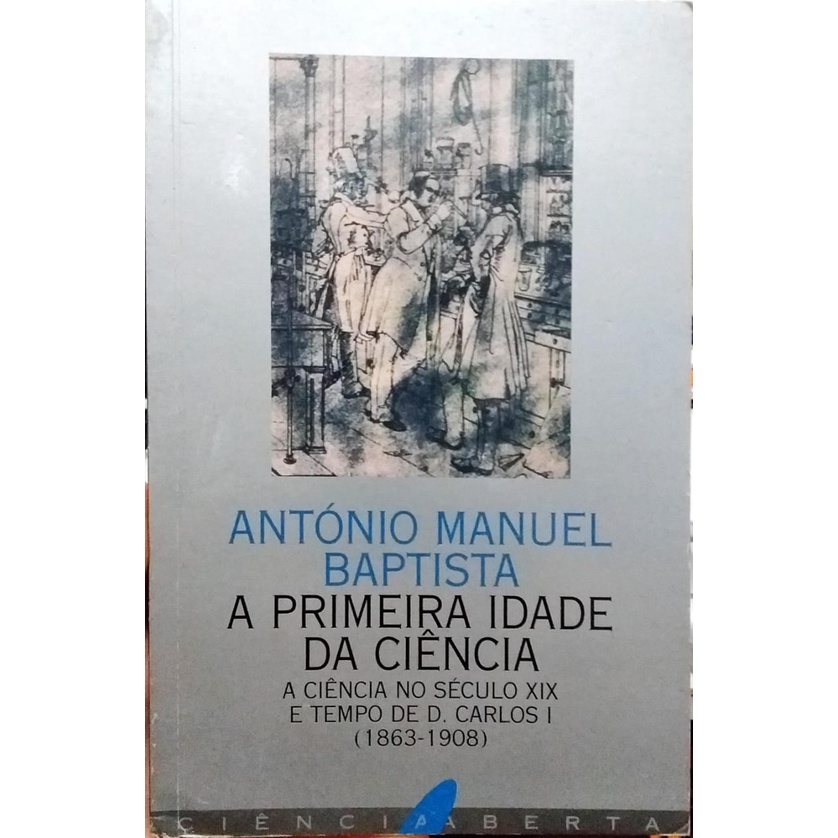 A Primeira Idade da Ciência - Antonio Manuel Baptista | Shopee Brasil