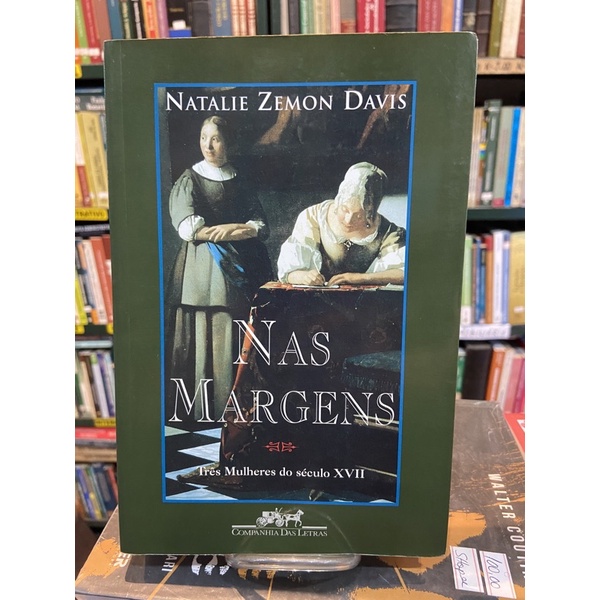 Nas Margens: Três Mulheres do Século XVII - Natalie Zemon David ...