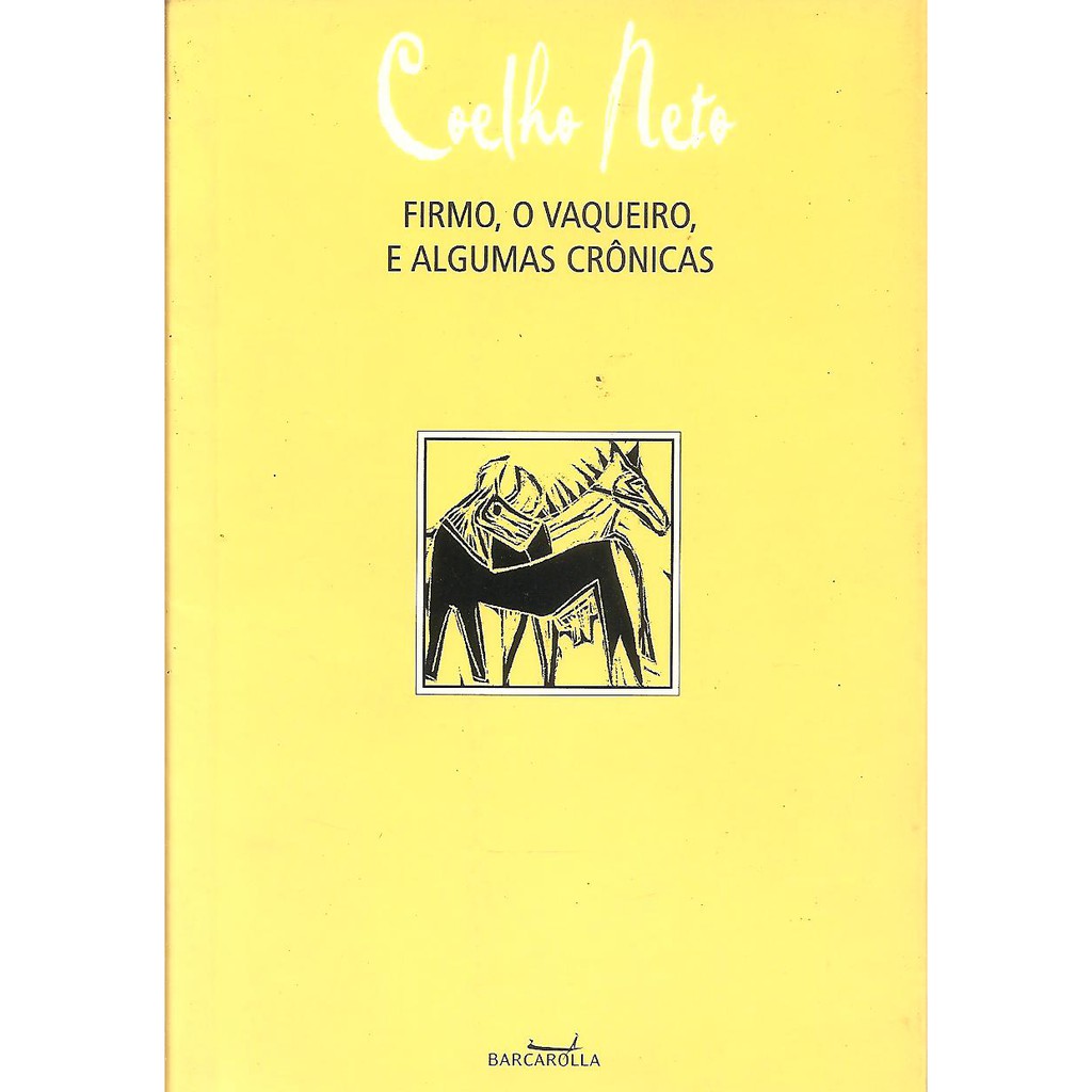 LIVRO FIRMO O VAQUEIRO E ALGUMAS CRONICAS - COELHO NETO (NOVO) | Shopee ...