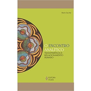 O Encontro Analitico Transferencia e Relacionamento Humano autor Mario ...