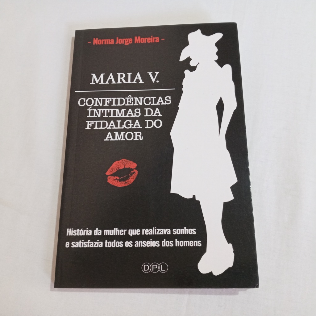 Livro: Maria V.: Confidências Íntimas Da Fidalga Do Amor - Norma Jorge ...