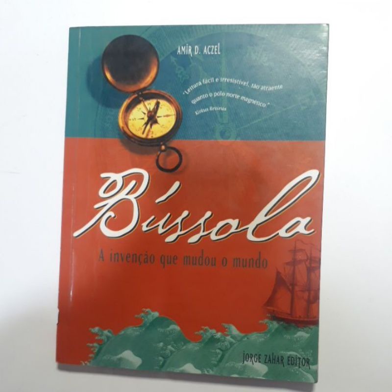 BÚSSOLA - A INVENÇÃO QUE MUDOU O MUNDO - AMIR D. ACZEL | Shopee Brasil