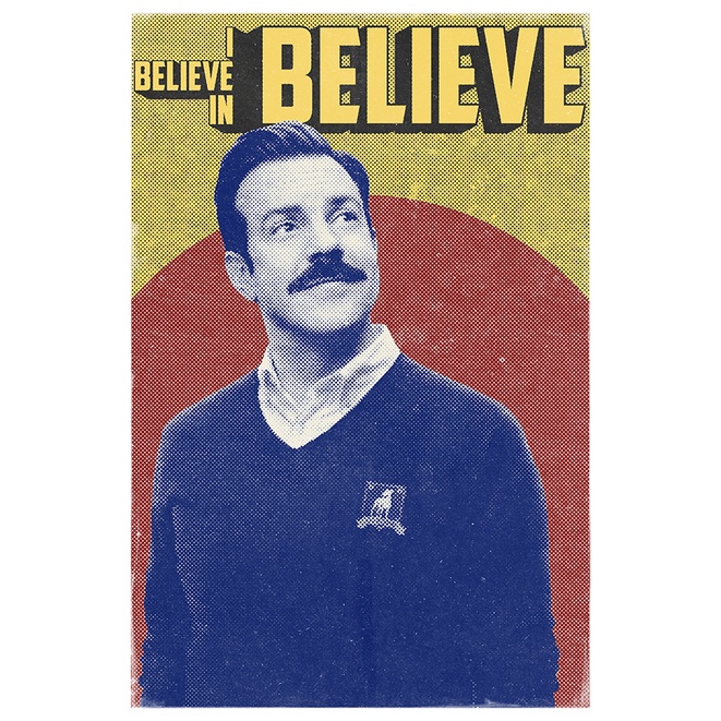 Poster Ted Lasso - I Believe in Believe | Shopee Brasil