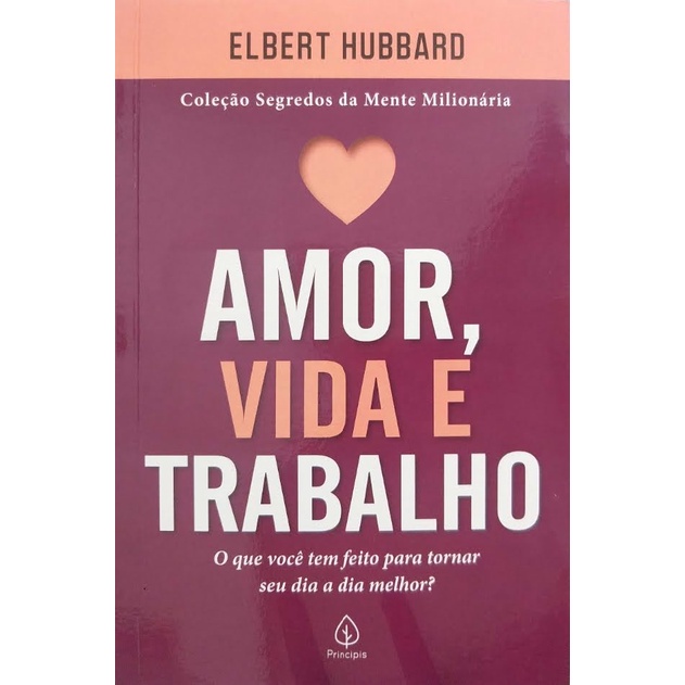 Livro Amor, Vida e Trabalho Elbert Hubbard | Shopee Brasil