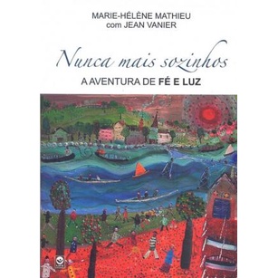 Nunca mais sozinhas - a aventura de fe e luz autor Marie-Helene Mathieu ...
