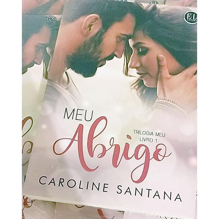 Livro Meu Abrigo Autora Caroline Santana - Trilogia Meu Livro 1 Um - Autor Nacional Brasileiro ...