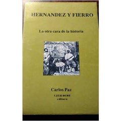 Hernandez y Fierro - La Otra Cara de La Historia autor Carlos Paz ...
