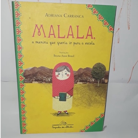 Malala, a menina que queria ir para a escola por Adriana Carranca (Autor), Bruna Assis Brasil ...