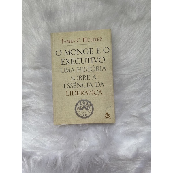 O Monge E O Executivo - James C. Hunter | Shopee Brasil