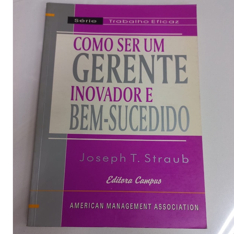 como ser um gerente inovador e bem-sucedido - Joseph T. Straub | Shopee ...