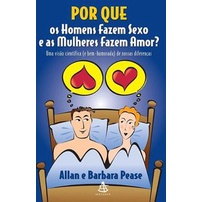 Por Que Os Homens Fazem Sexo e As Mulheres Fazem Amor? - Allan e Barbara Pease | Shopee Brasil